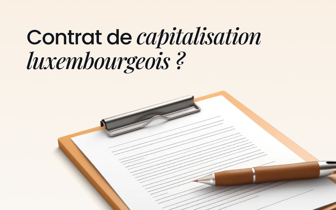 Qu'est-ce qu'un Contrat de Capitalisation Luxembourgeois ? | Althos