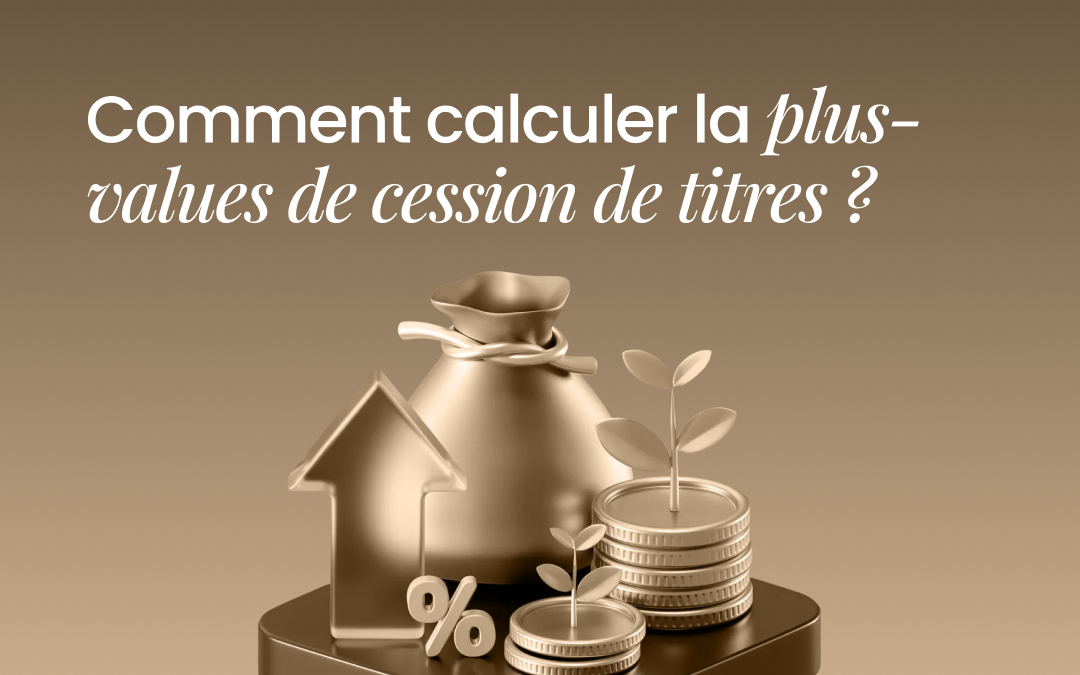 Comment Calculer la Plus-Values de Cession de Titres | Althos